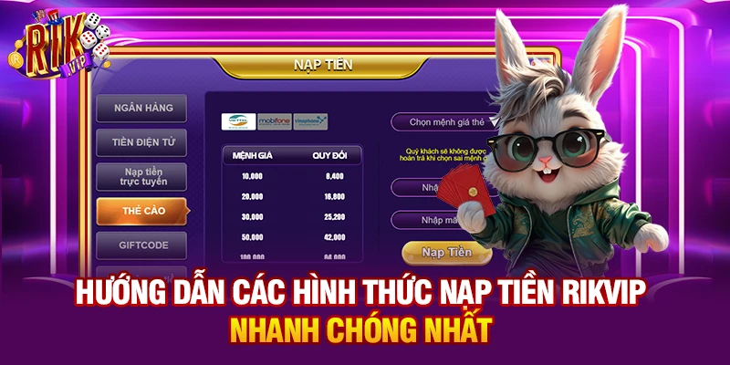 Hướng dẫn 3 cách nạp tiền Rikvip đơn giản, dễ thực hiện