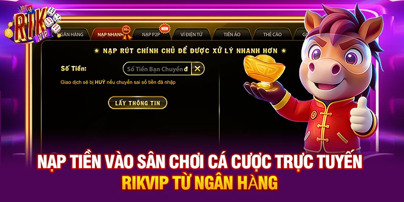 Hướng dẫn 3 cách nạp tiền Rikvip đơn giản, dễ thực hiện